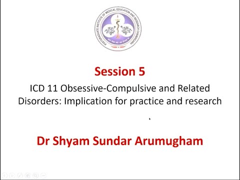 ICD 11 OCD and related disorders by Dr Shyam Sundar Arumugham