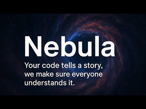 Nebula: Your code tells a story, we make sure everyone understands it