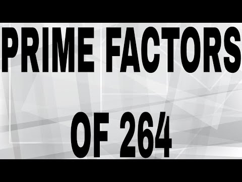PRIME FACTORS OF 264