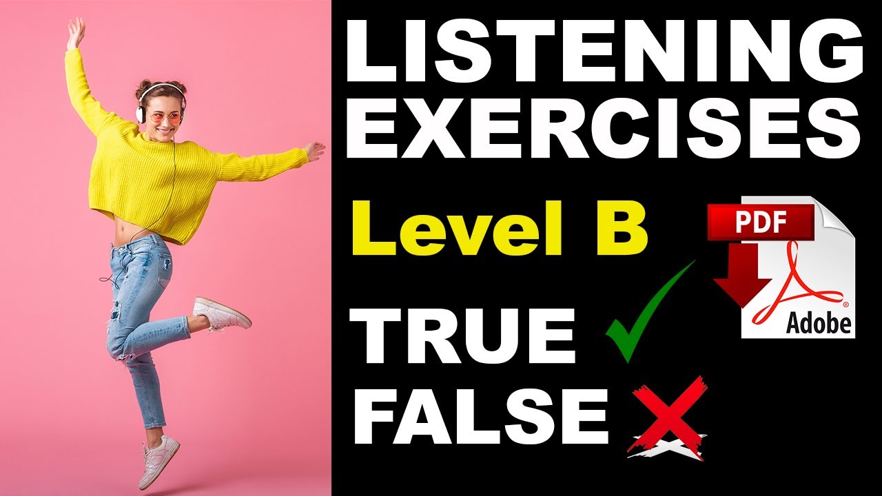 True or False? Listening Exercise + PDF -Level B1 - Practice listening - Easy English Lesson
