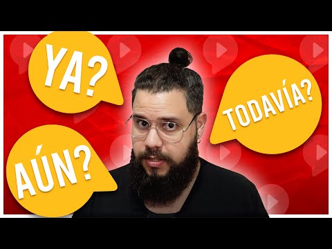 YA vs TODAVIA vs AUN: When to use which? What's the Difference in Spanish?