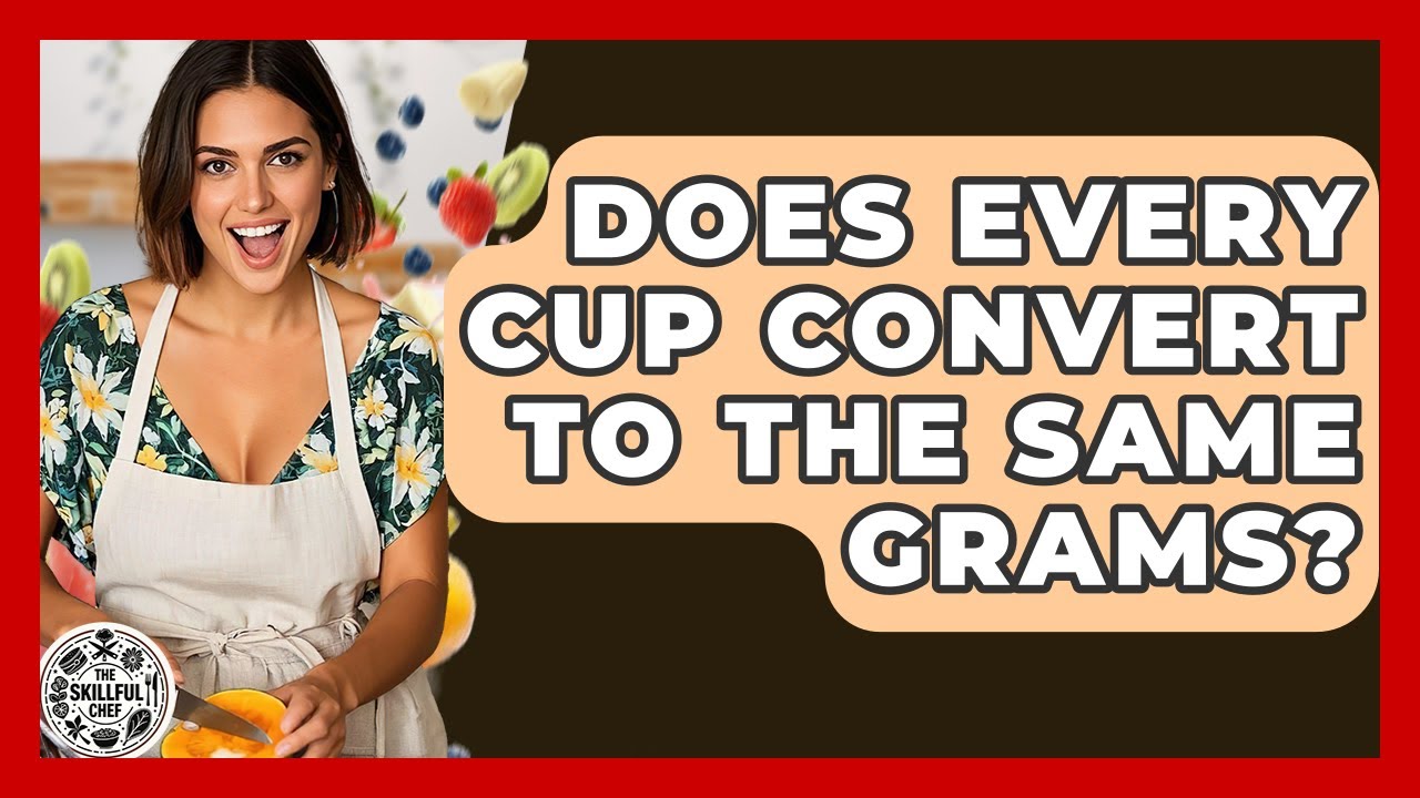 Does Every Cup Convert To The Same Grams? - The Skillful Chef