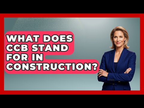 What Does CCB Stand For In Construction? - Civil Engineering Explained
