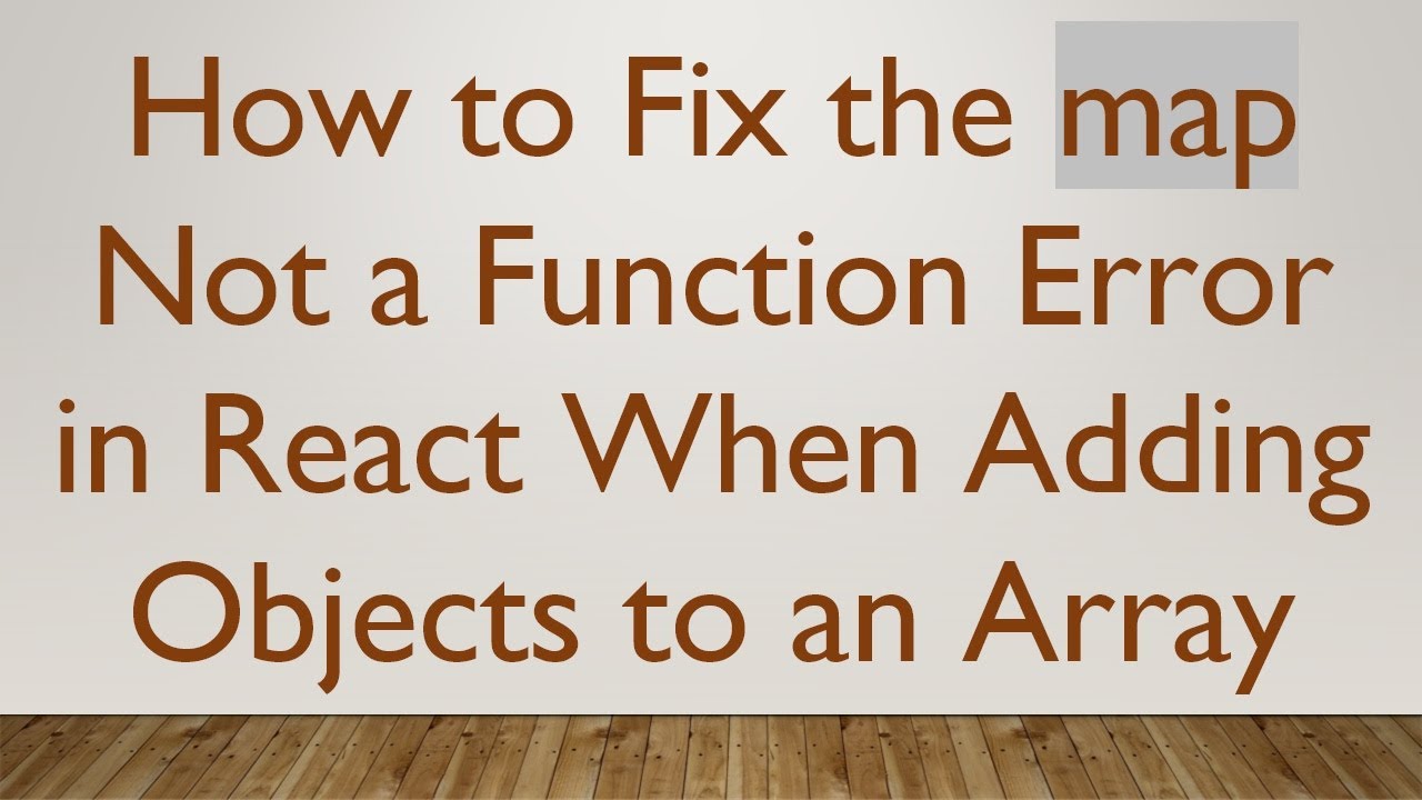 How to Fix the map Not a Function Error in React When Adding Objects to an Array