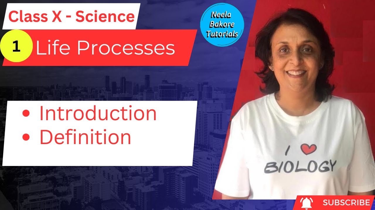 Class X Science | Life Processes - Introduction | Neela Bakore Tutorials