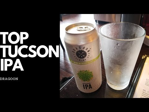 Arizona Review Bros - Best IPA out of Tucson - Dragoon