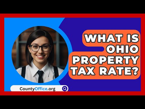 What Is Ohio Property Tax Rate? - CountyOffice.org