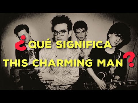 ¿Qué significa 'THIS CHARMING MAN' de The Smiths?
