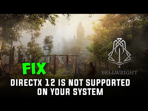 How to Fix Bellwright DirectX 12 is Not Supported on Your System Error