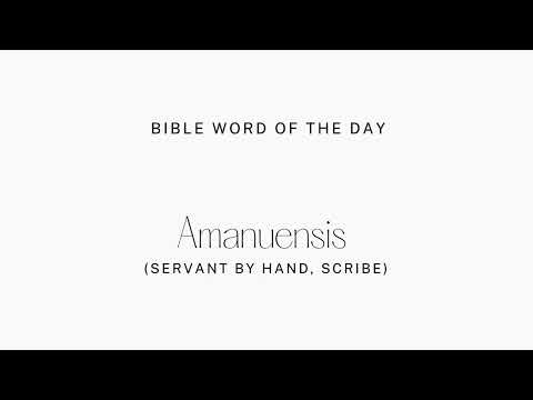 What is the meaning of Amanuensis ? :Bible word of the day : Meaning, use and Interpretation