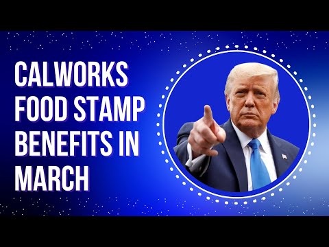 CalWorks Food Stamp Benefits in March 2025 – Check Eligibility Criteria and Payment Amounts!