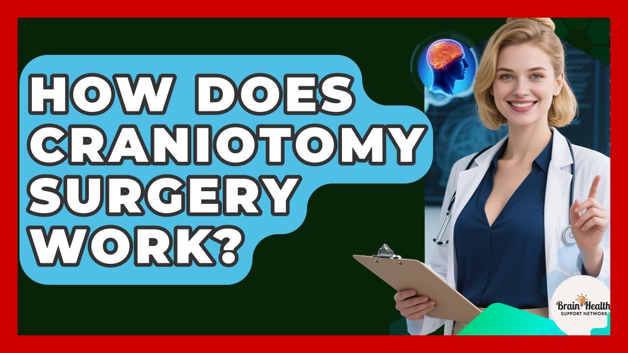 How Does Craniotomy Surgery Work? - Brain Health Support Network