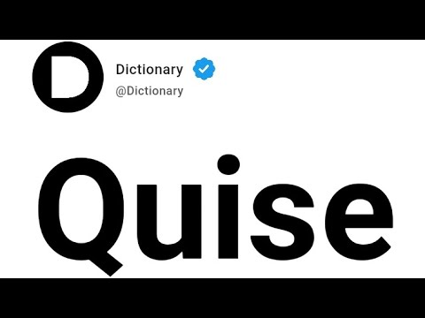 Quise Meaning In English