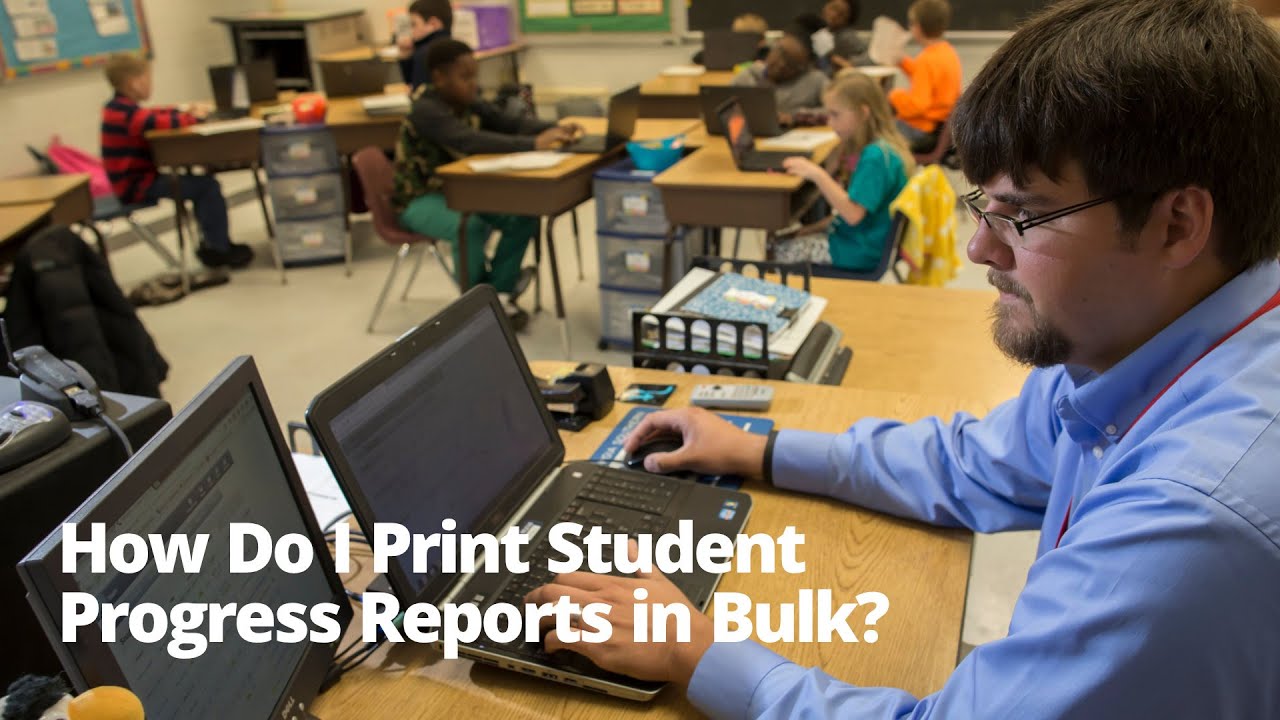 How Do I Print Student Progress Reports in Bulk?
