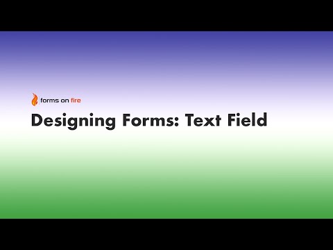 Designing Forms Series - Text Field