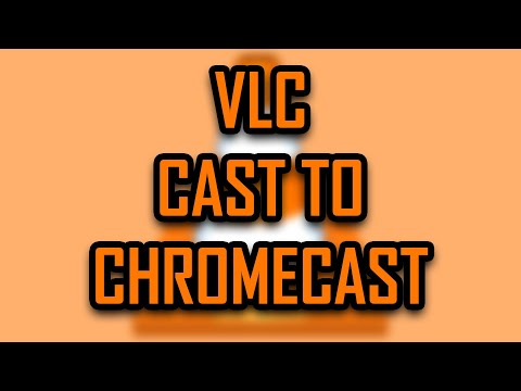 VLC - HOW TO CAST TO CHROMECAST (PC TO TV, STREAM VIDEO/MOVIE) [2021]