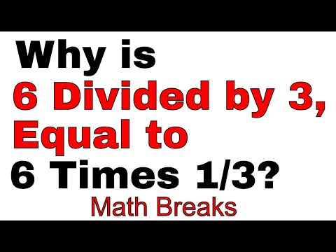Why is 6 divided by 3, Equal to 6 Times 1/3? - Math Commercial Breaks - Illustrative Math Tutorial