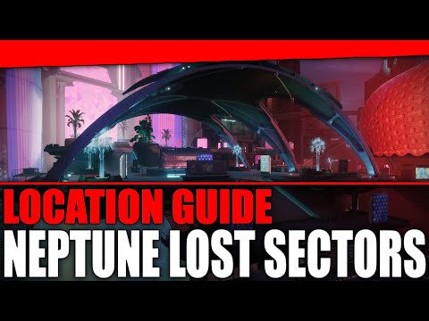 All Neptune Lost Sector Locations Guide | Destiny 2 Lightfall