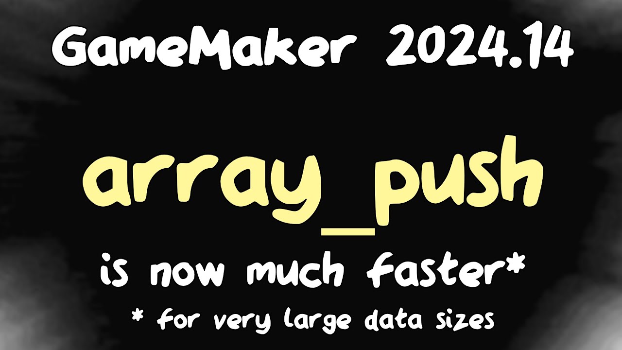 array_push has been dramatically improved in GameMaker 2024.14