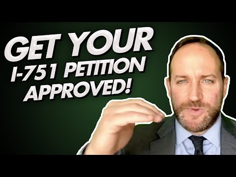 How To Get Your I-751 Petition Approved!