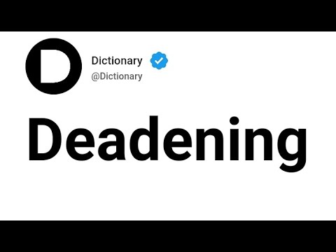 Deadening Meaning In English
