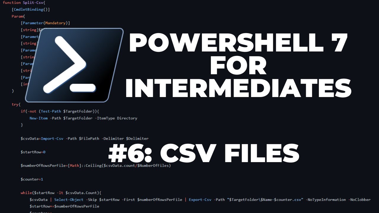 PowerShell 7 Tutorials for Intermediates #6 : CSV Files