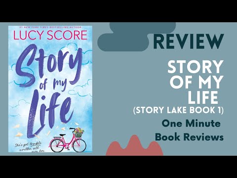 Story of My Life (Story Lake Book 1) by Lucy Score, One Minute Book Review