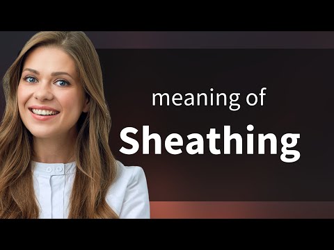 Sheathing | what is SHEATHING meaning