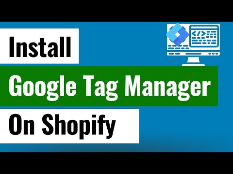 How to Install Google Tag Manager on a Shopify Website