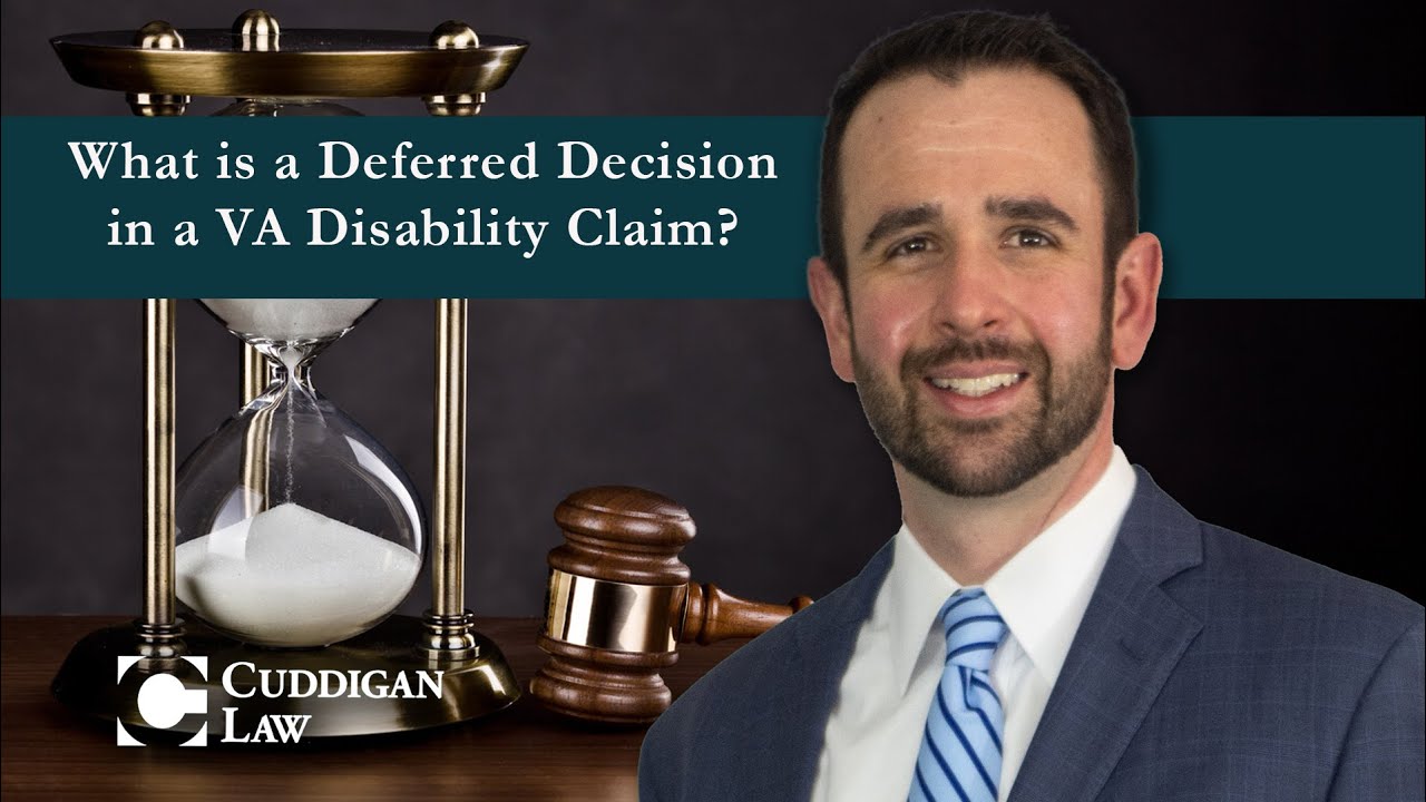 What is a Deferred Decision in a VA Disability Claim? | Cuddigan Law