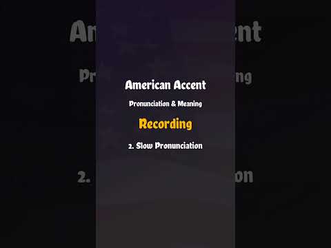 Recording Pronunciation & Meaning American English #english #pronunciation #americanaccent