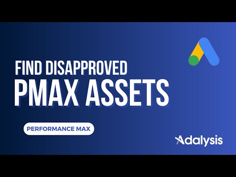 Find & fix disapproved PMax assets