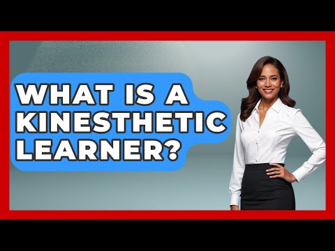 What Is A Kinesthetic Learner? - Ultimate Study Hacks