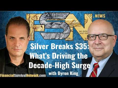 Silver Breaks $35: What’s Driving the Decade-High Surge - Byron King #6289