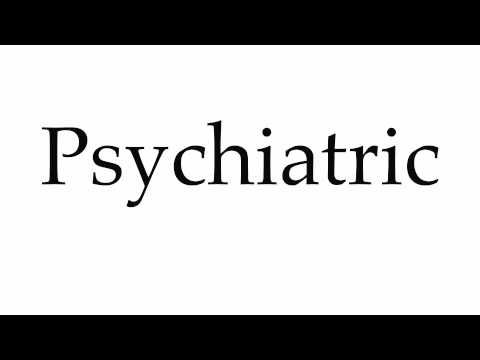 How to Pronounce Psychiatric