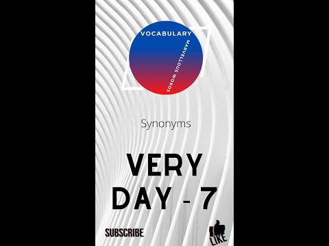 Improve your vocabulary Stop using Very + ADJ Day 7 Synonym
