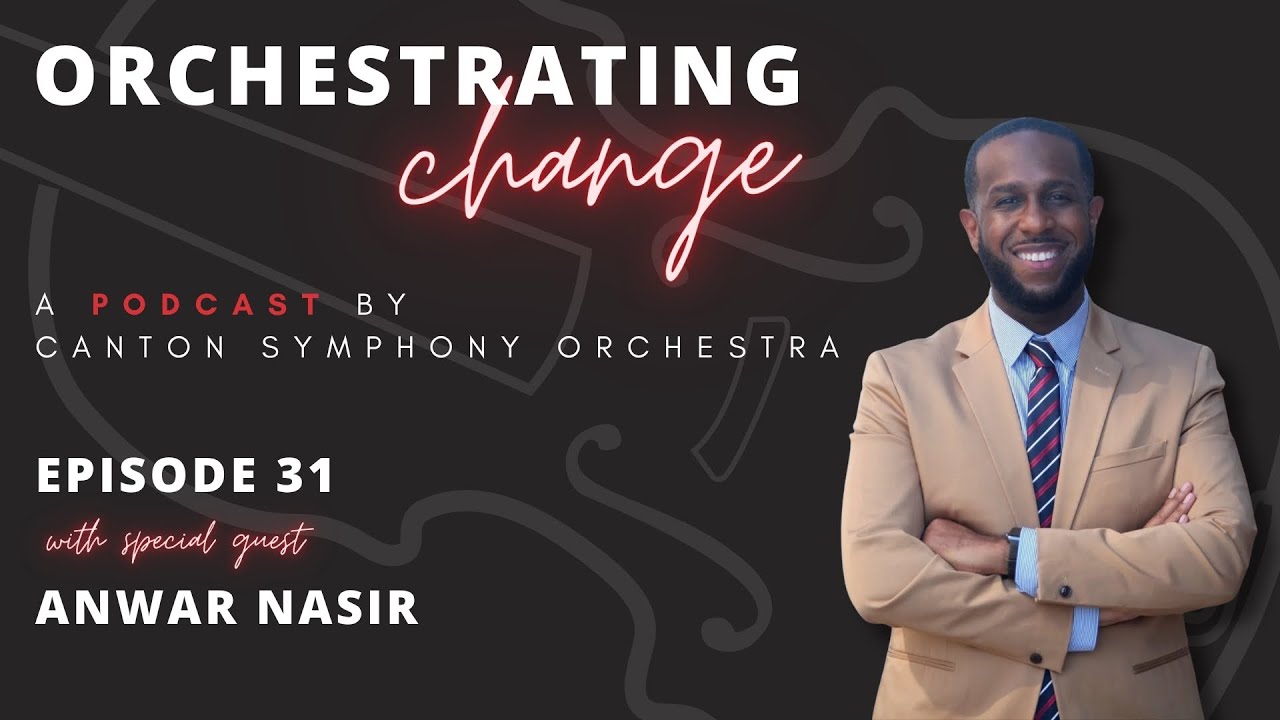 Orchestrating Change | Episode 31 with Anwar Nasir