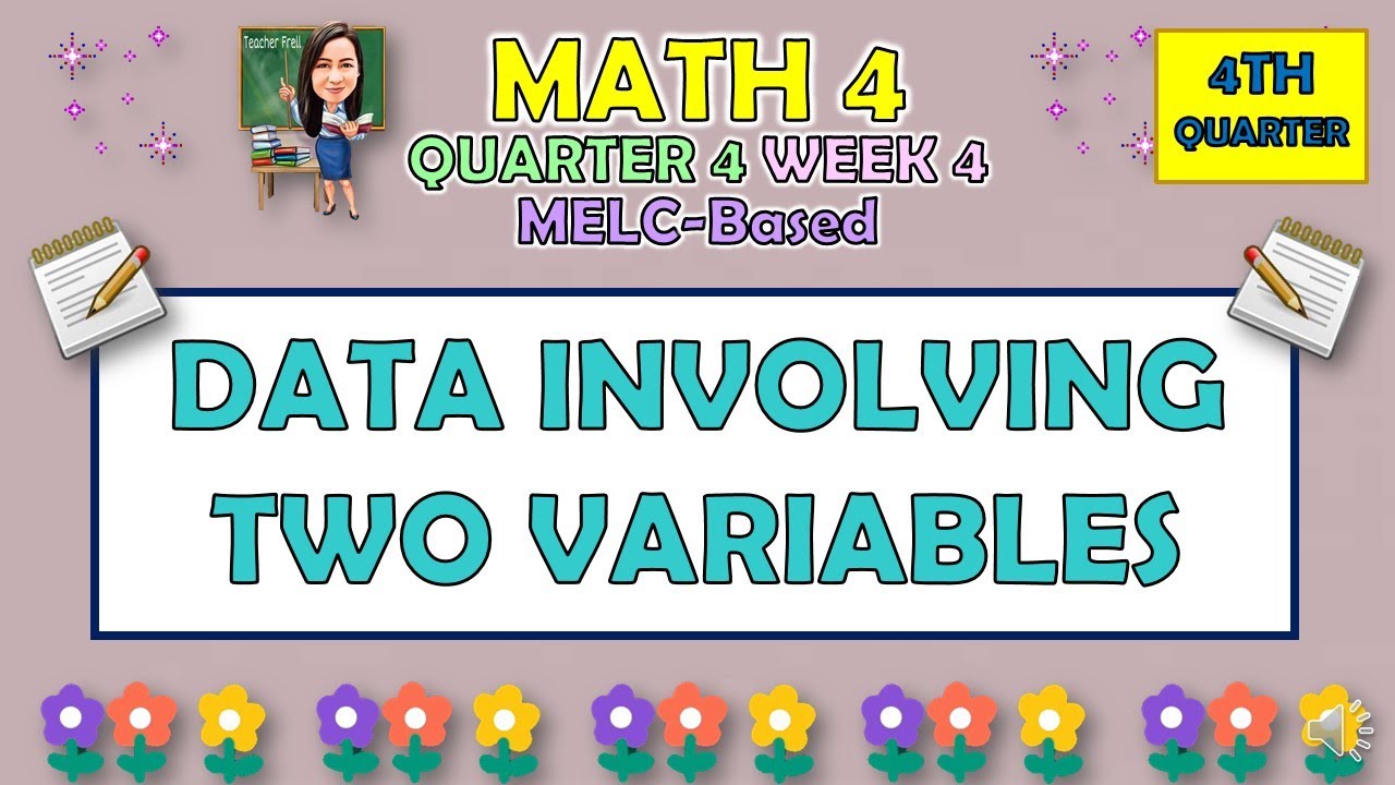 MATH 4 || QUARTER 4 WEEK 4 | DATA INVOLVING TWO VARIABLES | MELC-BASED