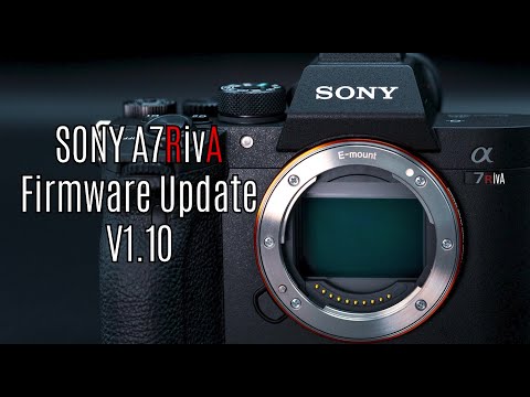 Sony A7rivA Firmware update V1.10