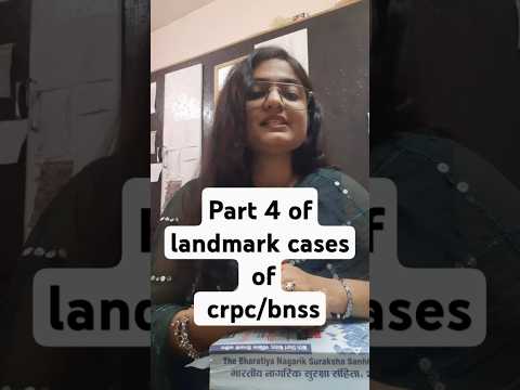 Part 4 landmark Judgements of crpc || bnss #legalamisha #bnss #crpc #judiciary #newlaw #newlaws