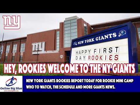 New York Giants Rookies Report today for Mini Camp, Who to watch, the Schedule and more Giants news.