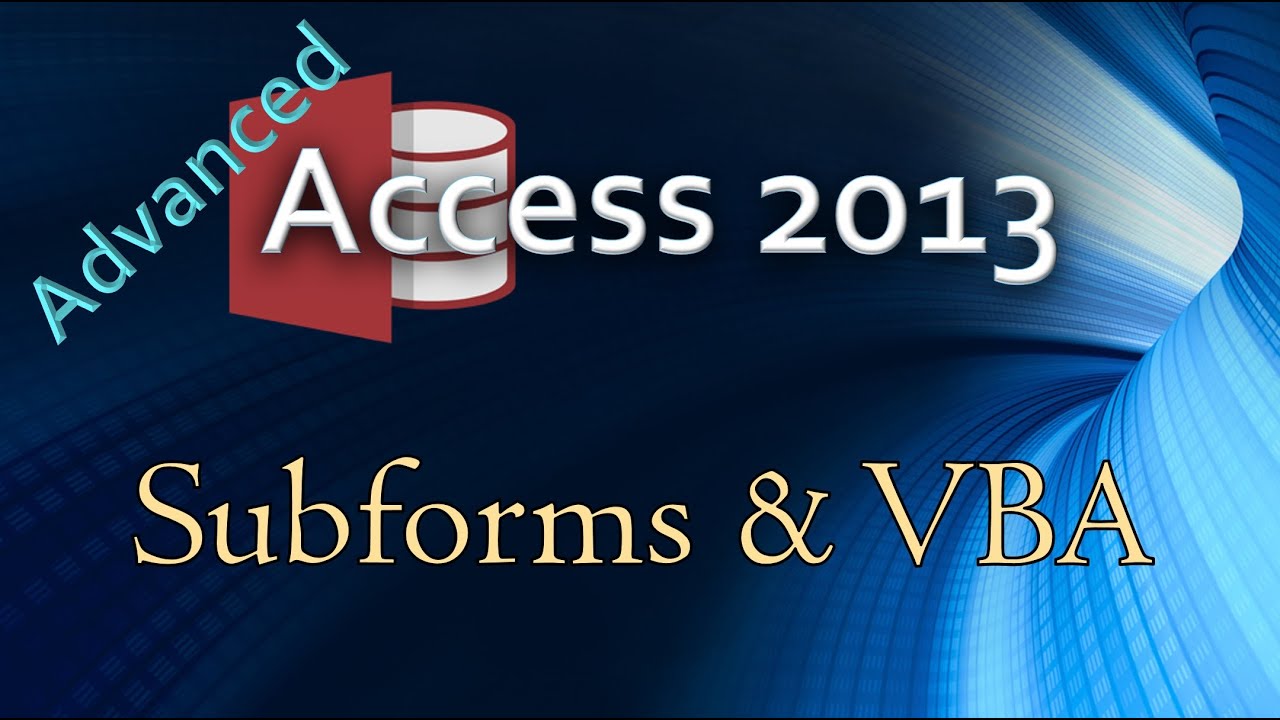 18. (Advanced Programming In Access 2013) Managing Subform Interactions With VBA