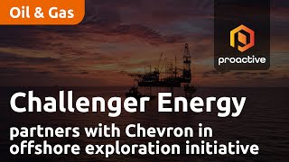 Challenger Energy partners with Chevron in strategic Uruguayan offshore ...