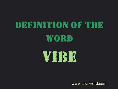 Definition of the word "Vibe"
