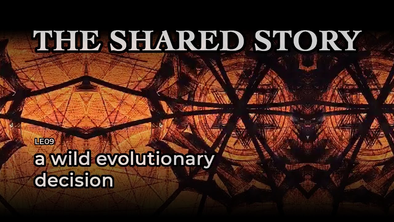 LE09 • a wild evolutionary decision