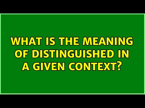 What is the meaning of DISTINGUISHED in a given context? (3 Solutions!!)