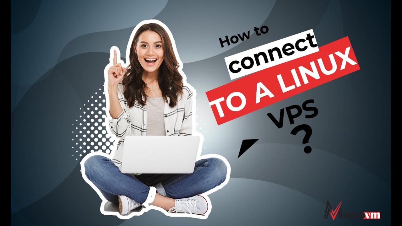 How to Connect to a Linux VPS - Step by Step Guide by MonoVM