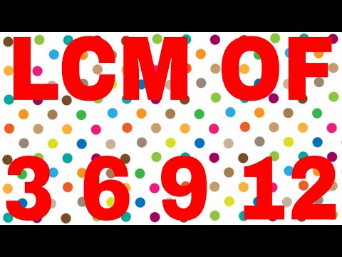 LCM OF 3 6 9 12