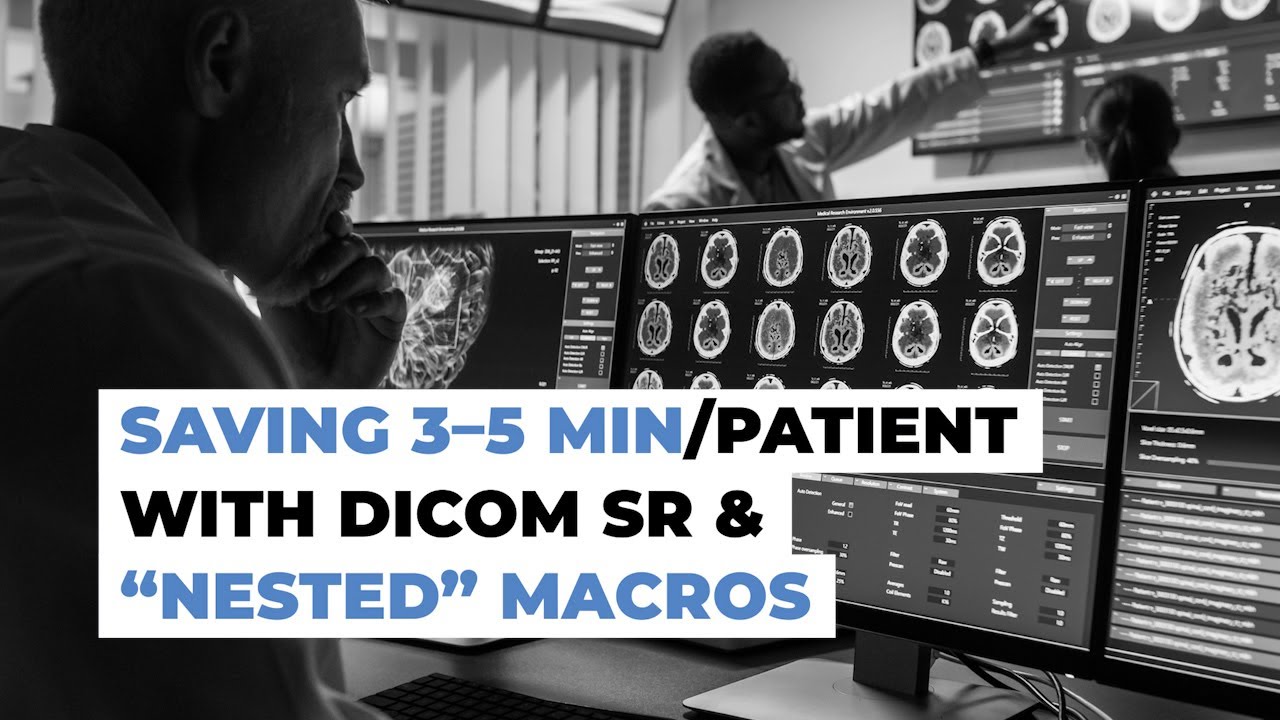 How You Should Be Using Radiology Macros & DICOM SR in 2021