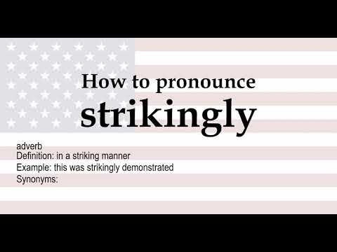 How to pronounce 'strikingly' + meaning